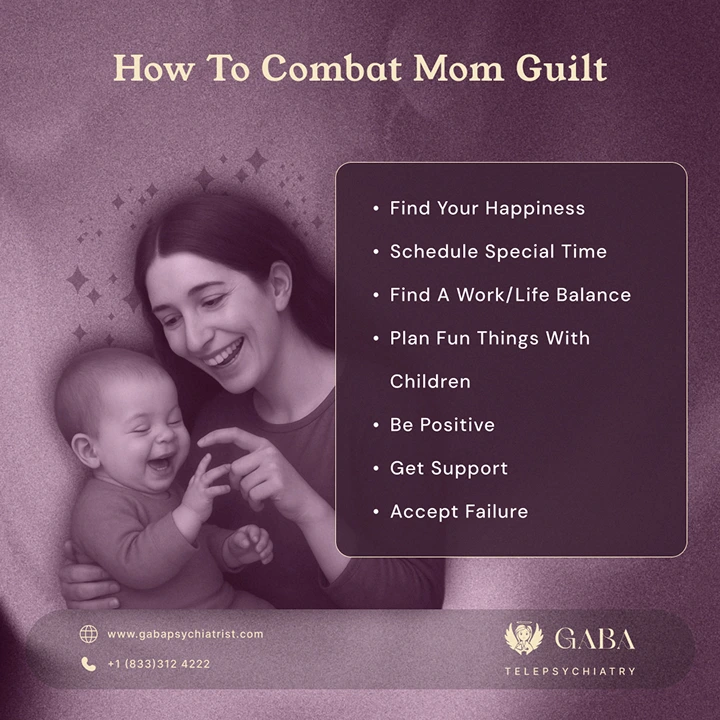 How to deal with Mom Guilt - Gaba Online Psychiatrist
