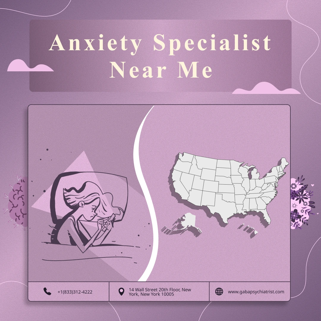 Anxiety Specialist Near Me - Gaba Online Psychiatrist